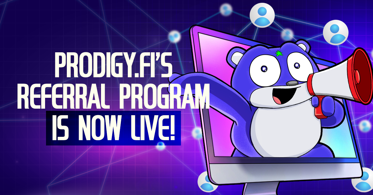 Prodigy.Fi’s Referral Program is Now Live! Here’s How You Can Get Involved
